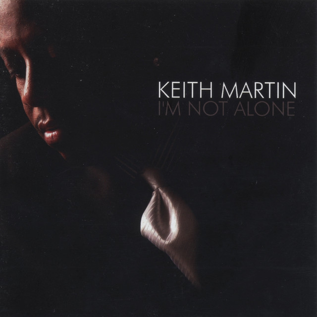 I'm Not Alone - Album by Keith Martin | Spotify
