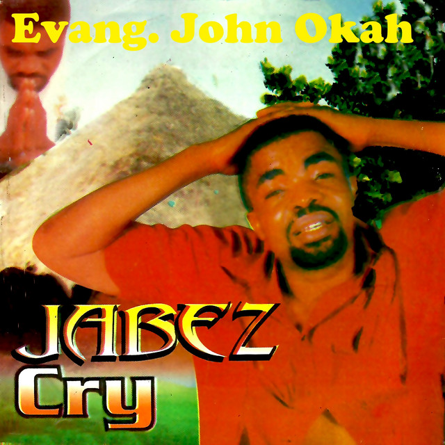 Jabez (Cry) - Album by Evang. John Okah | Spotify
