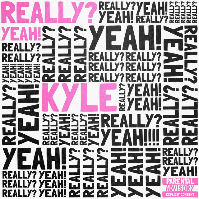 Really? Yeah! - Single by KYLE | Spotify