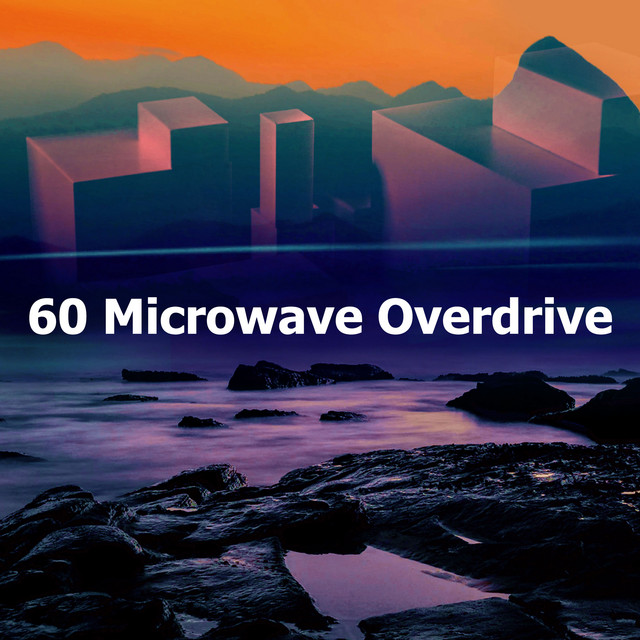 60 Microwave Overdrive - Album by The Noise Collections | Spotify