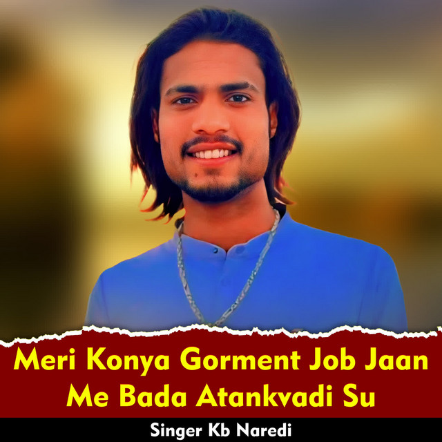 Meri Konya Gorment Job Jaan Me Bada Atankvadi Su - song and lyrics by ...