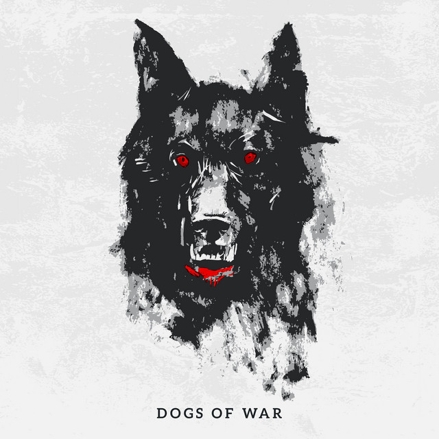 What Does Dogs Of War Mean