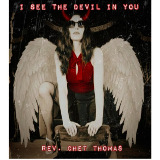 I SEE THE DEVIL IN YOU - Single by REV. CHET THOMAS | Spotify