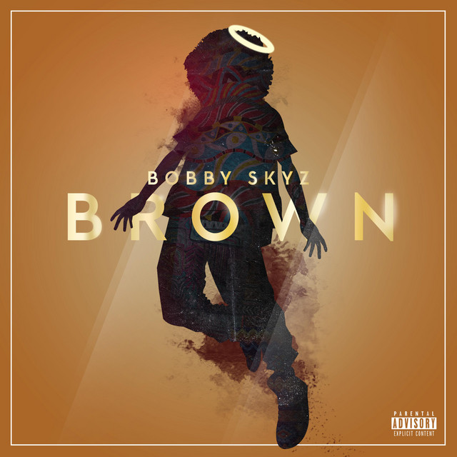 Brown - Album by Bobby Skyz | Spotify