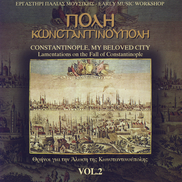 Constantinople, My Beloved City - Album by Early Music Workshop | Spotify