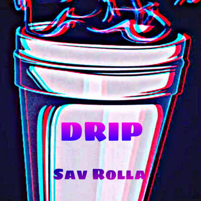 DRIP - Single by Sav Rolla | Spotify
