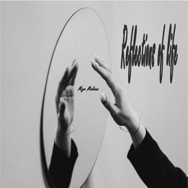 Reflections of life - Album by mya malone | Spotify