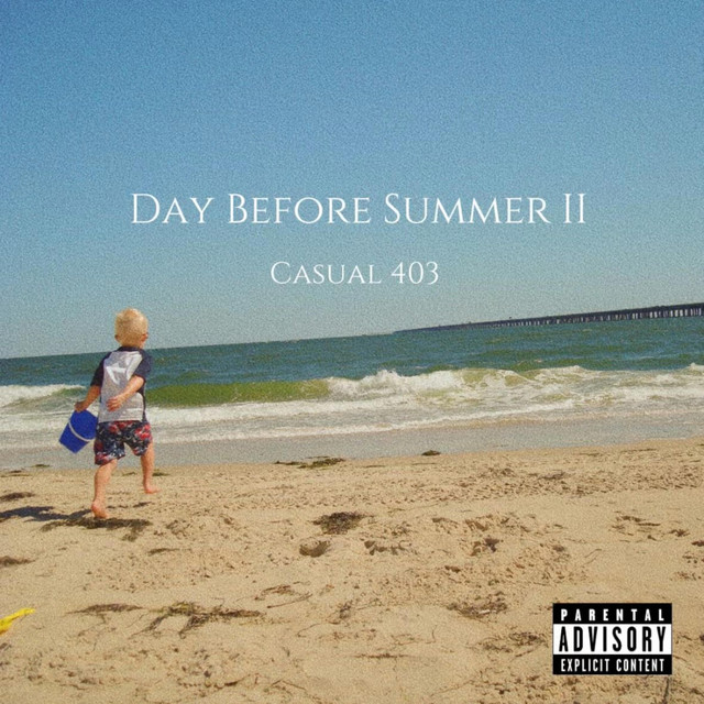 Day Before Summer II - Album by Casual 403 | Spotify