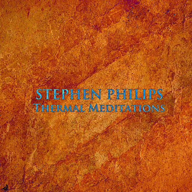 Thermal Meditations - Album by Stephen Philips | Spotify