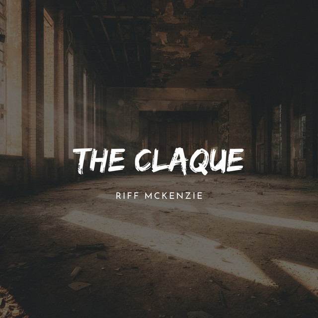 The Claque - song and lyrics by Riff McKenzie | Spotify