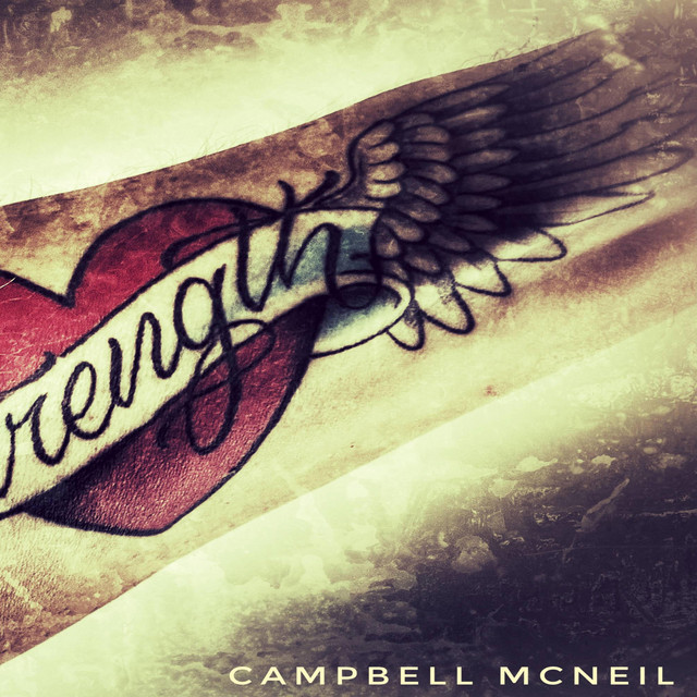 Strength - song and lyrics by Campbell McNeil | Spotify
