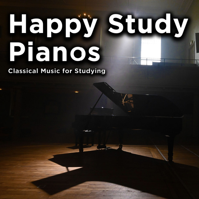 Happy Study Pianos - Album by Classical Music For Studying | Spotify