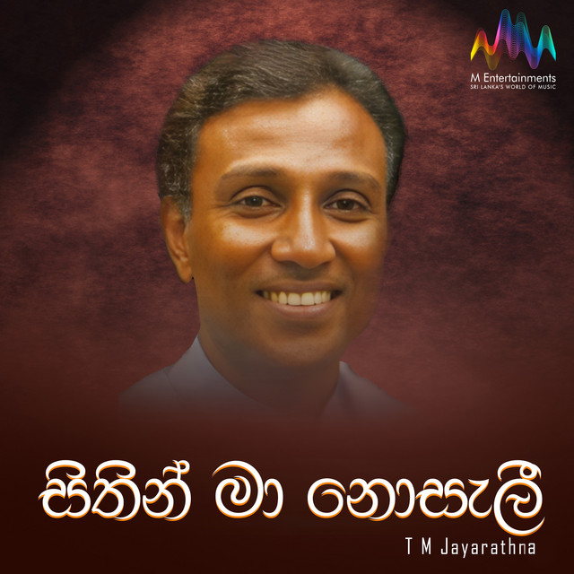 Sithin Ma Nosali - Single by T M Jayarathna | Spotify