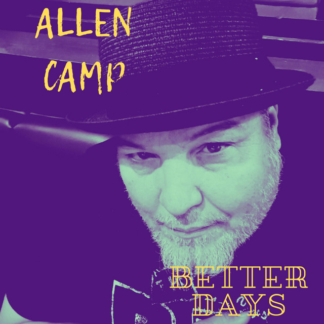 Better Days - Single by Allen Camp | Spotify