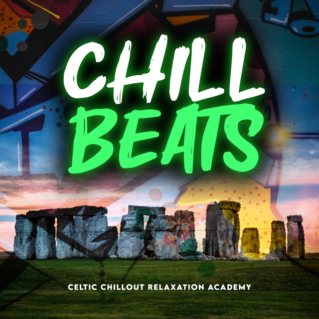 Chill Beats - Album by Celtic Chillout Relaxation Academy | Spotify