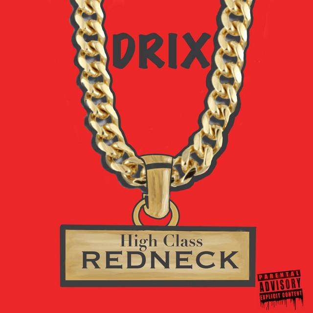 High Class Redneck - Single by Drix | Spotify