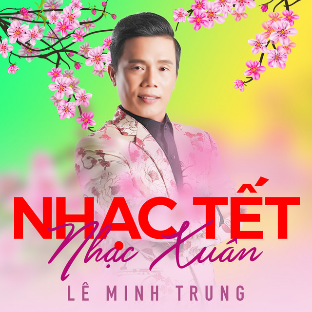 Nhạc Tết - Nhạc Xuân - Album by Lê Minh Trung | Spotify