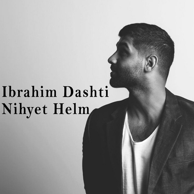 Nihyet Helm - Single by Ibrahim Dashti | Spotify