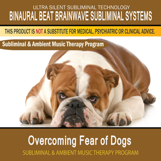 Overcoming Fear of Dogs - Subliminal and Ambient Music Therapy - Album ...