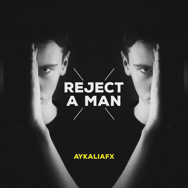 Reject a Man - Single by Aykaliafx | Spotify