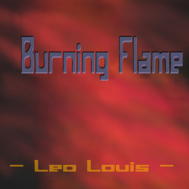 Burning Flame - song and lyrics by Leo Louis | Spotify