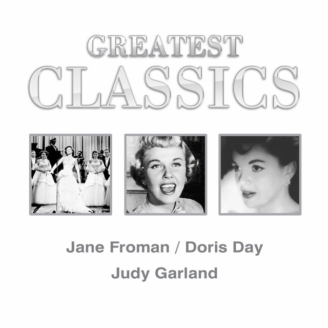 Greatest Classics: Jane Froman, Doris Day, Judy Garland - Album by Jane ...