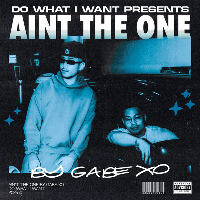 AINT THE ONE - song and lyrics by DO WHAT I WANT, Gabe XO | Spotify