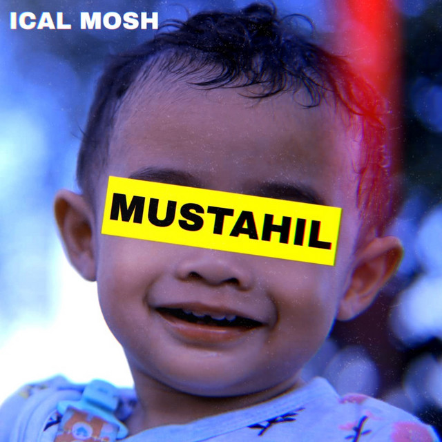 Mustahil - Single by Ical Mosh | Spotify