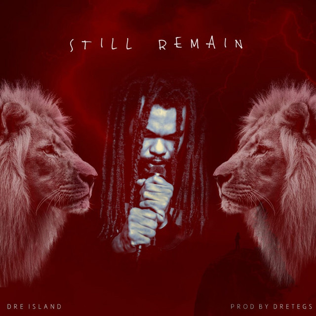Still Remain - Single by Dre Island | Spotify