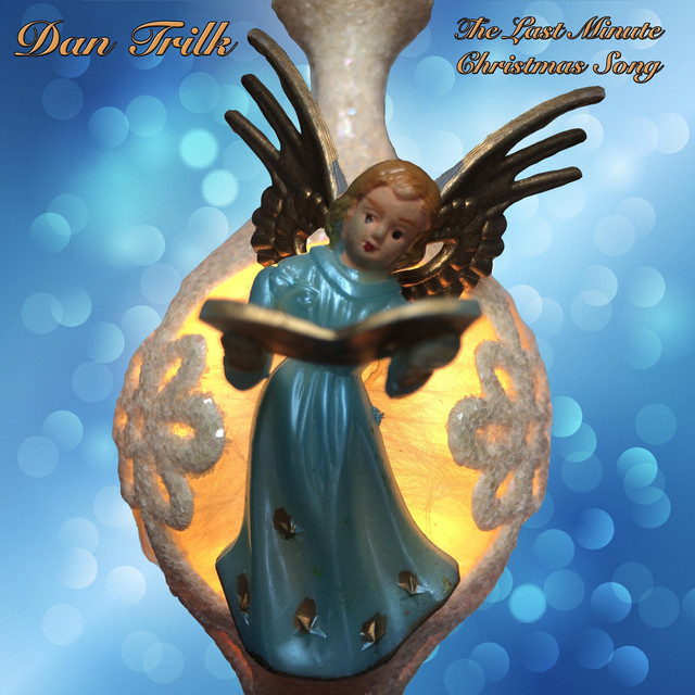 The Last Minute Christmas Song - Single by Dan Trilk | Spotify