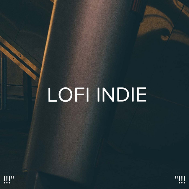 Lofi Indie "!!! - Album by LO-FI BEATS | Spotify