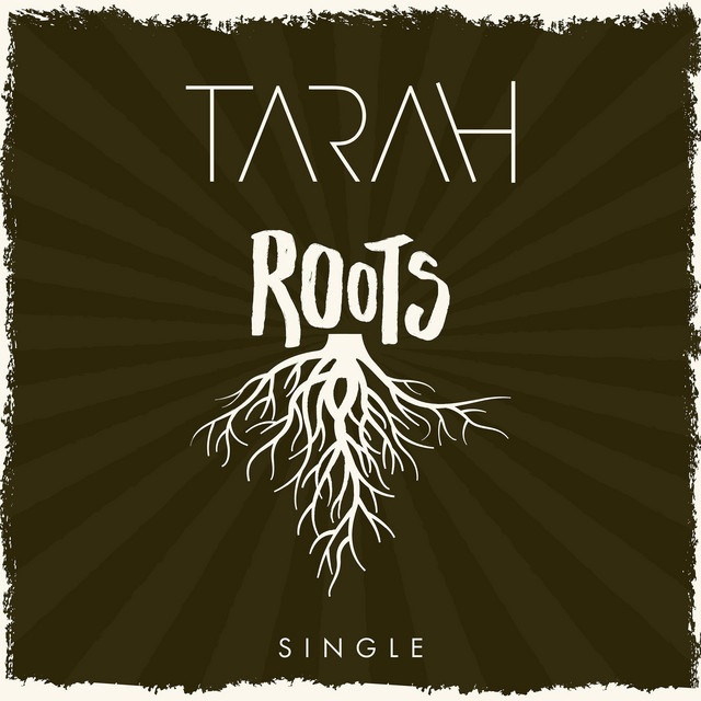 Roots - Single by Tarah | Spotify