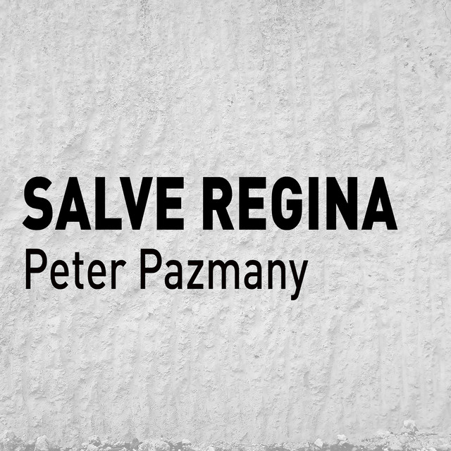 Salve Regina - Single by Peter Pazmany | Spotify