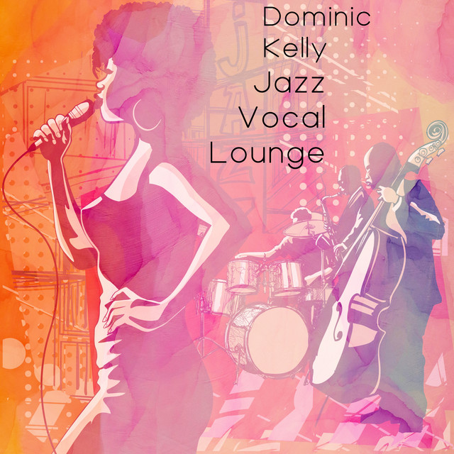 Jazz Vocal Lounge - Female Jazz Vocal Songs - EP by Dominic Kelly | Spotify
