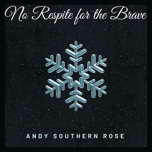 No Respite for the Brave - song and lyrics by Andy Southern Rose | Spotify