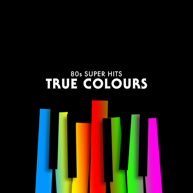 True Colours - Album by 80s Super Hits | Spotify