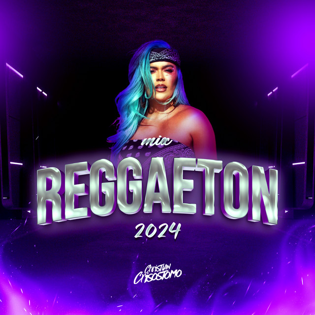 Mix Reggaeton 2024 Lo Más Nuevo - Single by Christian Crisóstomo | Spotify