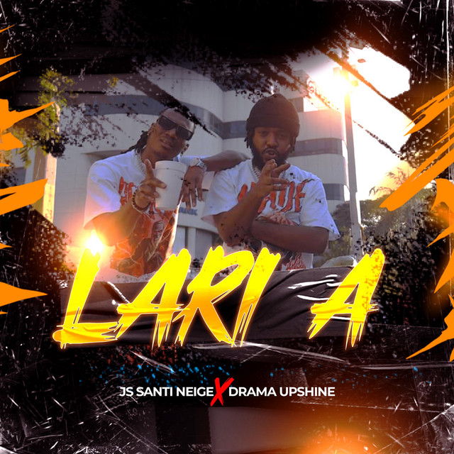 Lari A - Single by JS SANTI NEIGE | Spotify