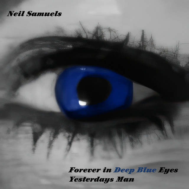 Forever In Deep Blue Eyes / Yesterday's Man - Single by Neil Samuels ...