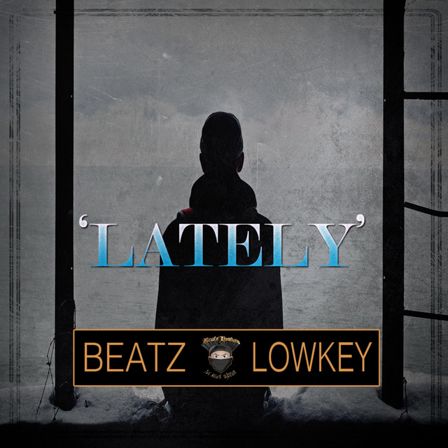 Lately - Single by Beatz Lowkey | Spotify