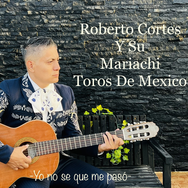 Roberto Cortes y su Mariachi Toros de Mexico | Spotify