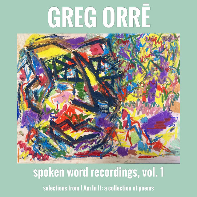 Spoken Word Recordings, Vol.1, selections from I Am In It a collection ...