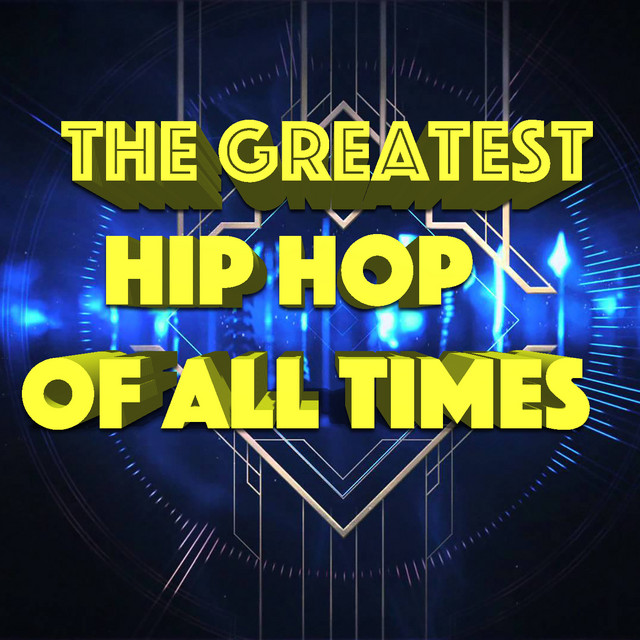 The Greatest Hip Hop Of All Times - Compilation by Various Artists ...