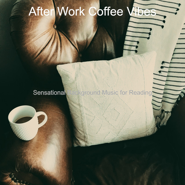 Sensational Background Music for Reading - Album by After Work Coffee ...