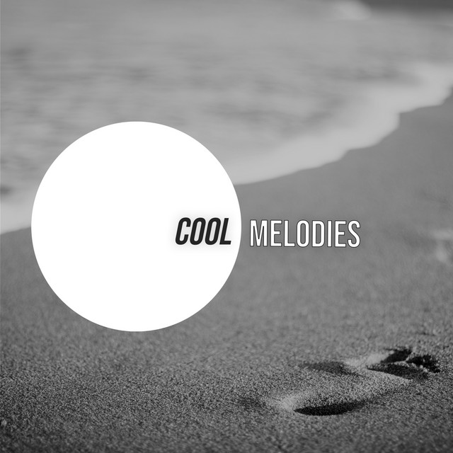 2019 Cool Melodies - Album by Chillout Lounge Relax | Spotify