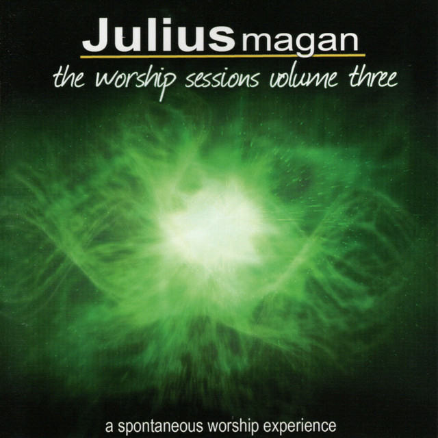 The Worship Sessions, Vol. 3 - Album by Julius Magan | Spotify