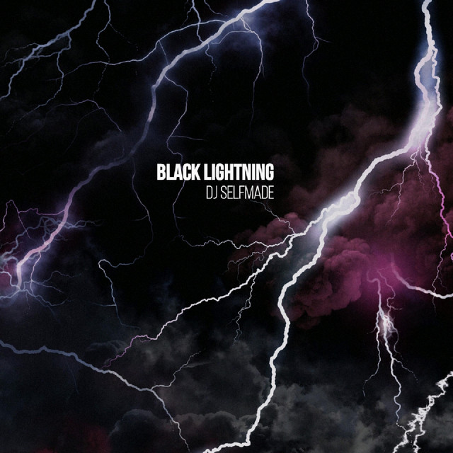 Black Lightning - Single by DJ Selfmade | Spotify