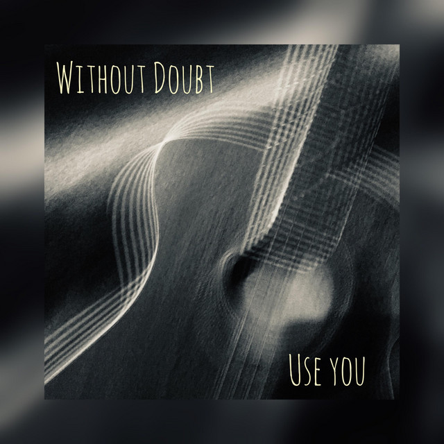 Use you - Single by Without Doubt | Spotify