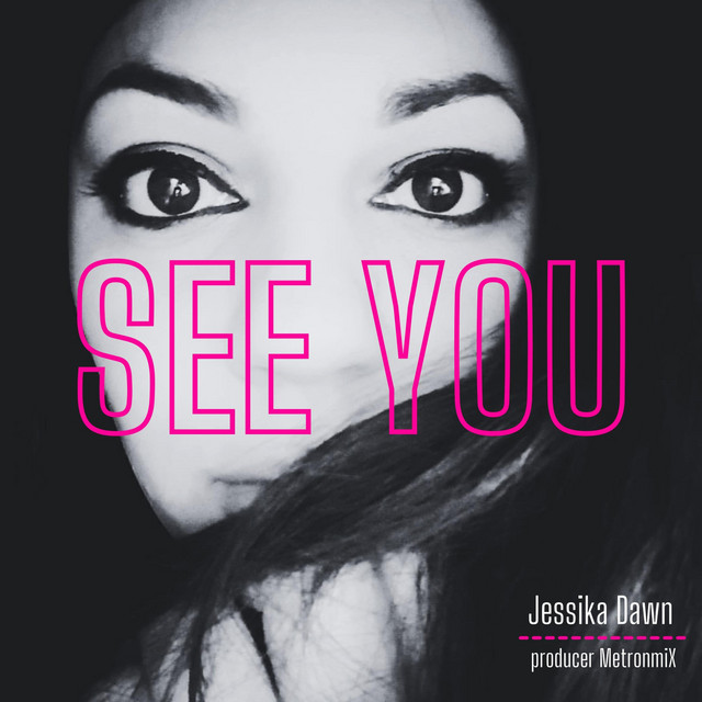 See You - Single by Jessika Dawn | Spotify