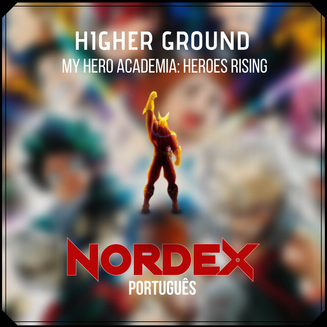 Higher Ground (From "Boku no Hero Academia: Heroes Rising") [Versão em ...